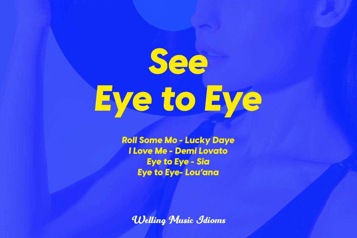 See Eye to Eye - Meaning & Examples | Music Idioms